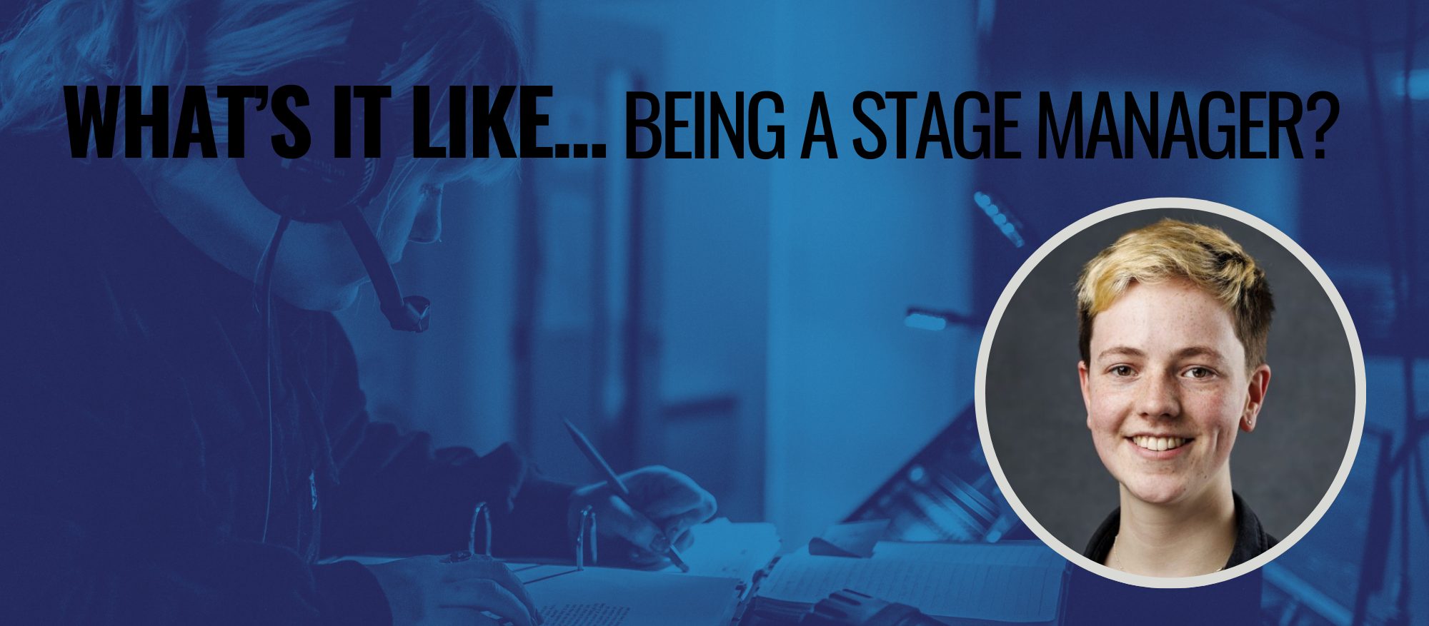 What's it like... Stage Managing? - Bristol Old Vic Theatre School